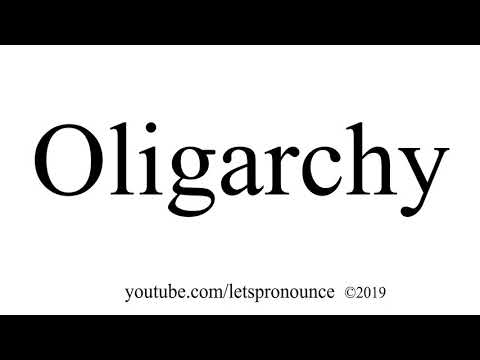 How to Pronounce Oligarchy