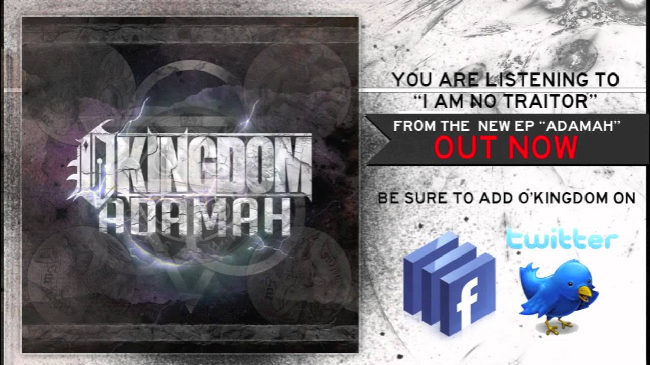 O'Kingdom - I Am No Traitor