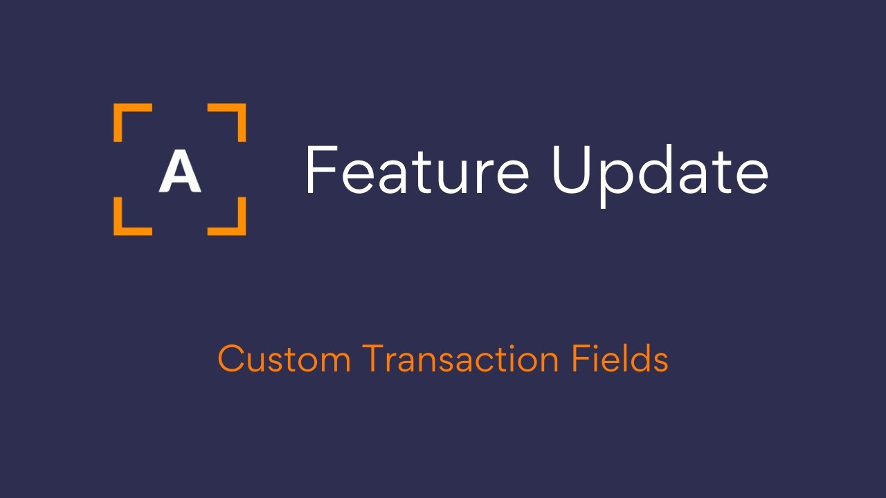 Feature Update :: Custom Transaction Fields