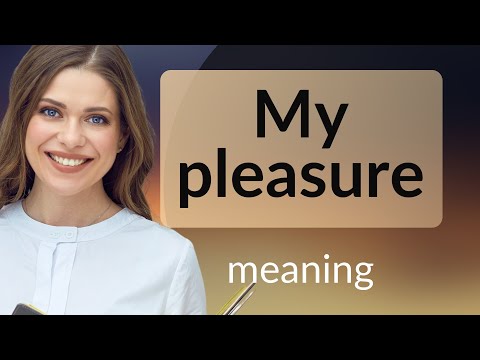 Mastering the Phrase "My Pleasure": A Guide for English Learners