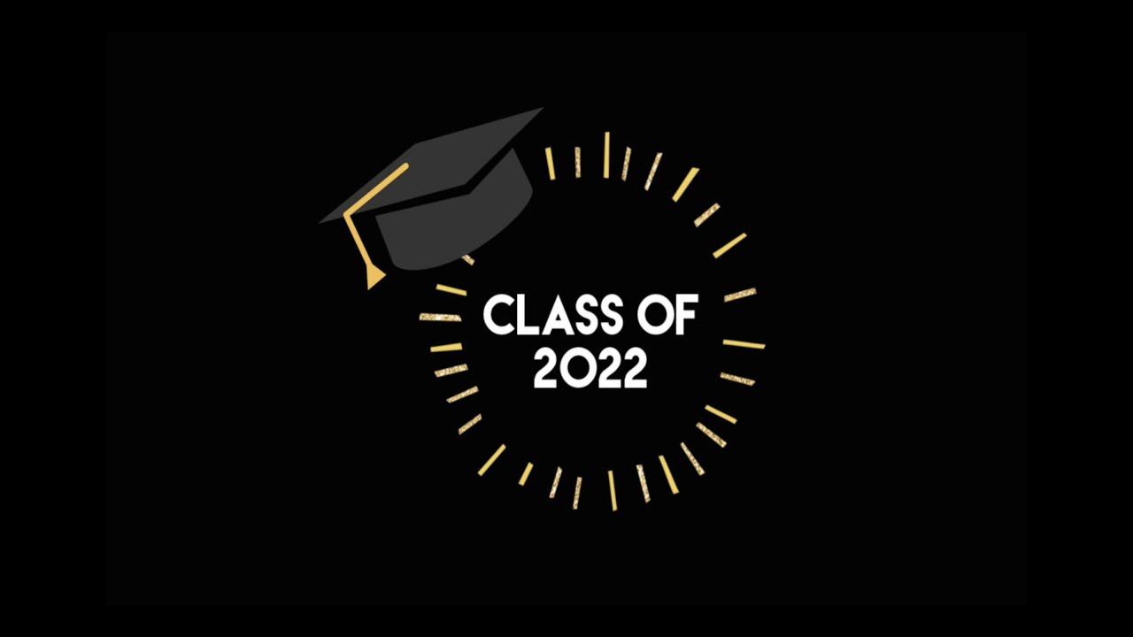 Senior Slideshow - Class of 2022