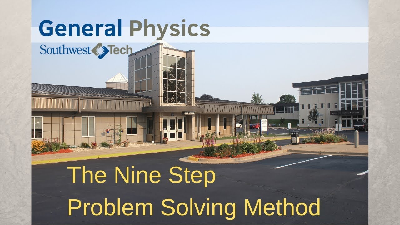 The Nine Step Problem Solving Method – General Physics