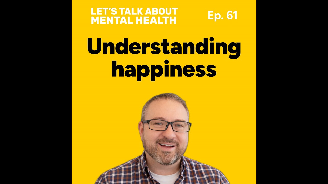 Let’s Talk About... Happiness (Episode 61)