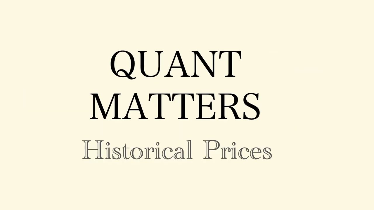 Quant Matters: Historical Prices & Dashboard
