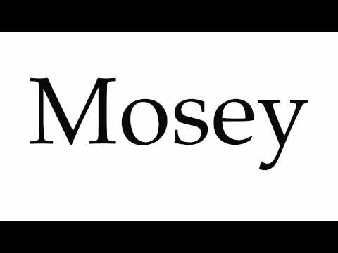 How to Pronounce Mosey