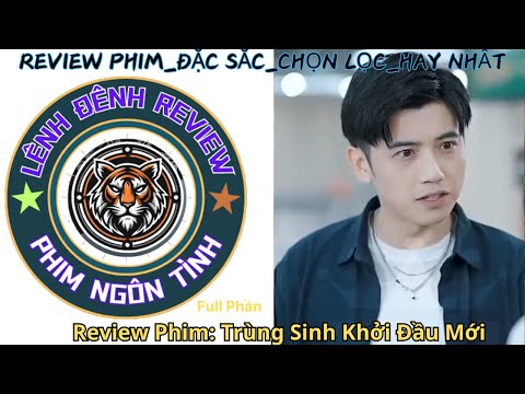 Review Phim Trùng Sinh Khởi Đầu Mới Full Phần #reviewphim #phimhay #ngontinhhay #review #phim