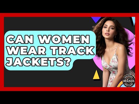 Can Women Wear Track Jackets? - Designer Brands Spotlight
