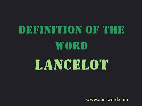 Definition of the word "Lancelot"
