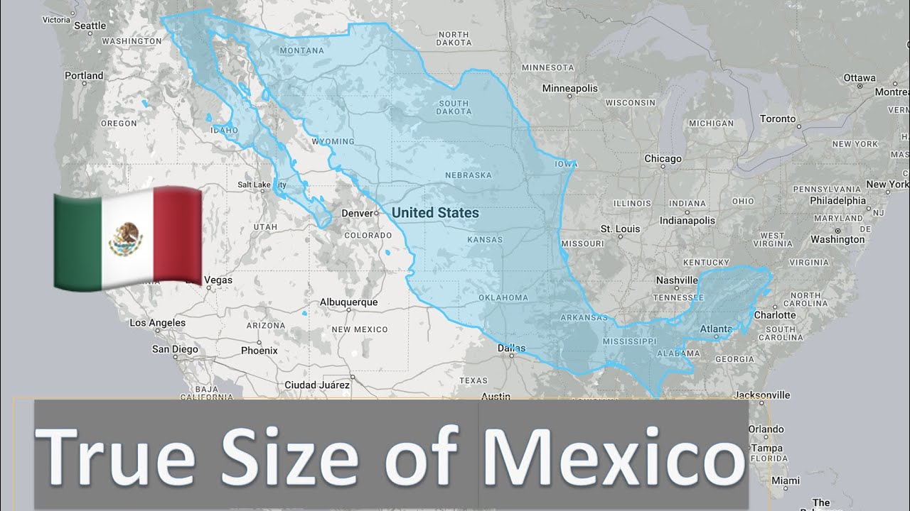 The true size of Mexico 🇲🇽, much larger than you think