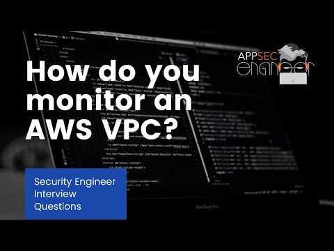 How do you monitor an AWS VPC?- Security Engineer Interview Questions