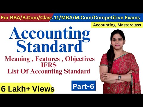 Accounting Standard & IFRS | Meaning | Objective | Features |Class 11 | 12 | BBA | B.Com | MBA