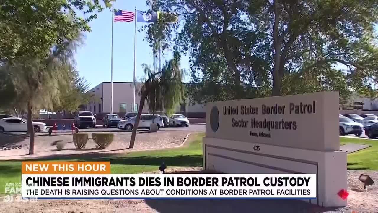Chinese immigrant dies at Border Patrol facility in Yuma