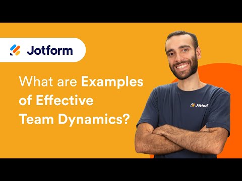 How to create and manage effective team dynamics | The Jotform Blog
