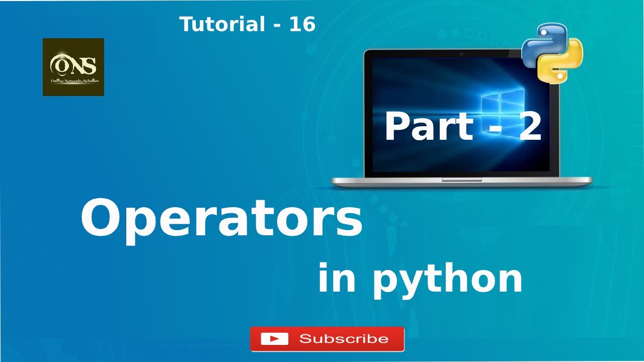 What is Operators in Python # Part - 2 || Tutorial - 16 || Python Tutorial