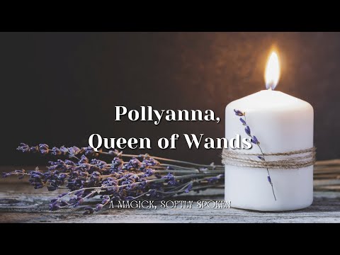 ASMR Magic Spell: Pollyanna, Queen of Wands