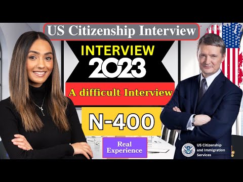 N400 - US Citizenship Interview 2023 by Real Experience with Real Applicant | Most Updated Version