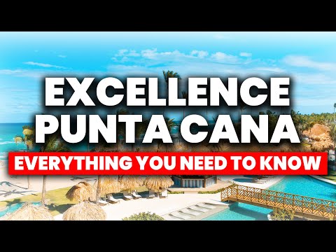 Excellence Punta Cana - All Inclusive Resort | (Everything You NEED To Know)