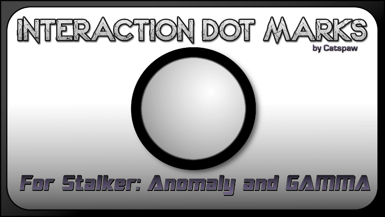 Interaction Dot Marks addon for Stalker Anomaly 1.5.3 and GAMMA 0.9.4