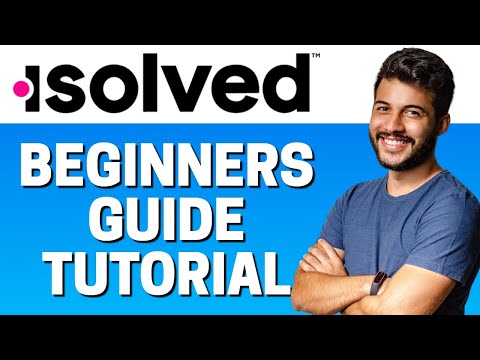 How to Use iSolved - Beginners Tutorial 2022