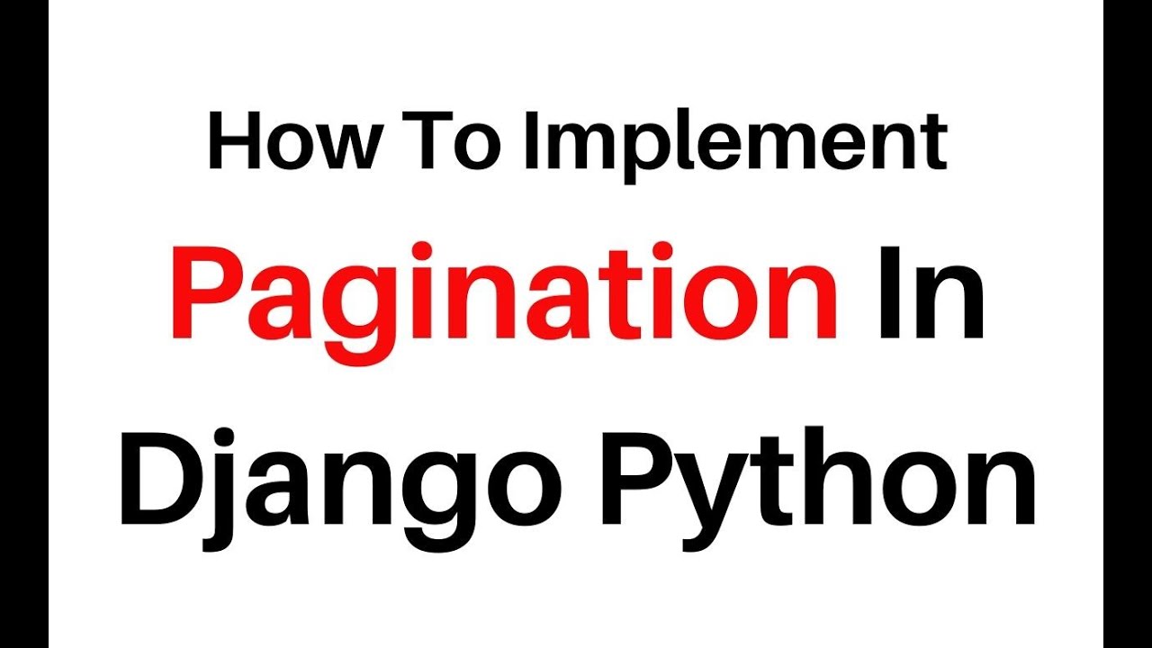 How To Implement Django Pagination Python 3.7 Web Page