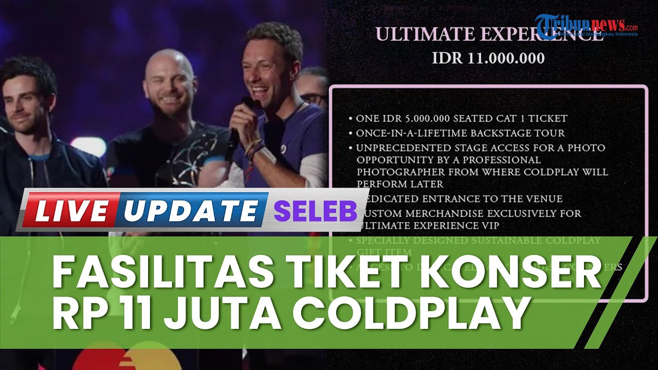 Fasilitas Lengkap Tiket Konser Coldplay Termahal Rp 11 Juta, Bisa Tur ...