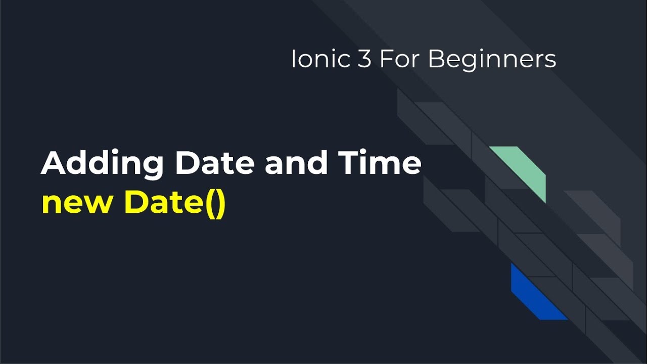 Ionic 3 for Beginners : Date and Time With Custom Format