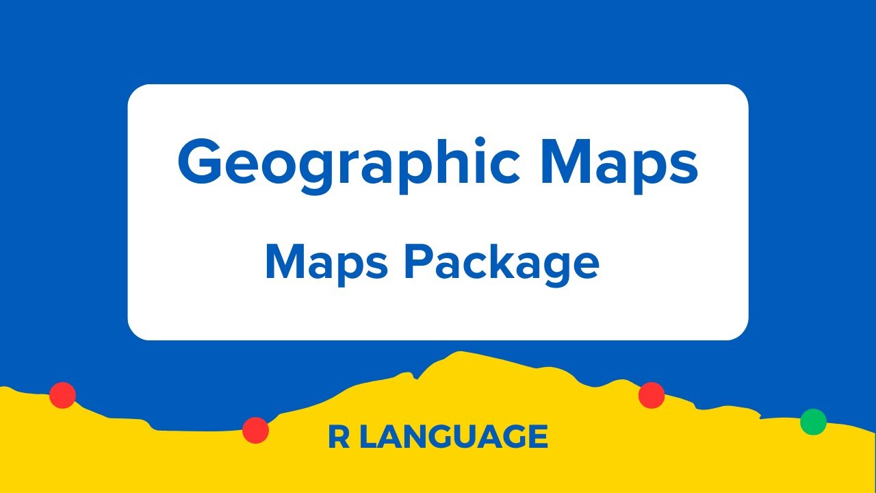 Maps - How to Create Maps in R
