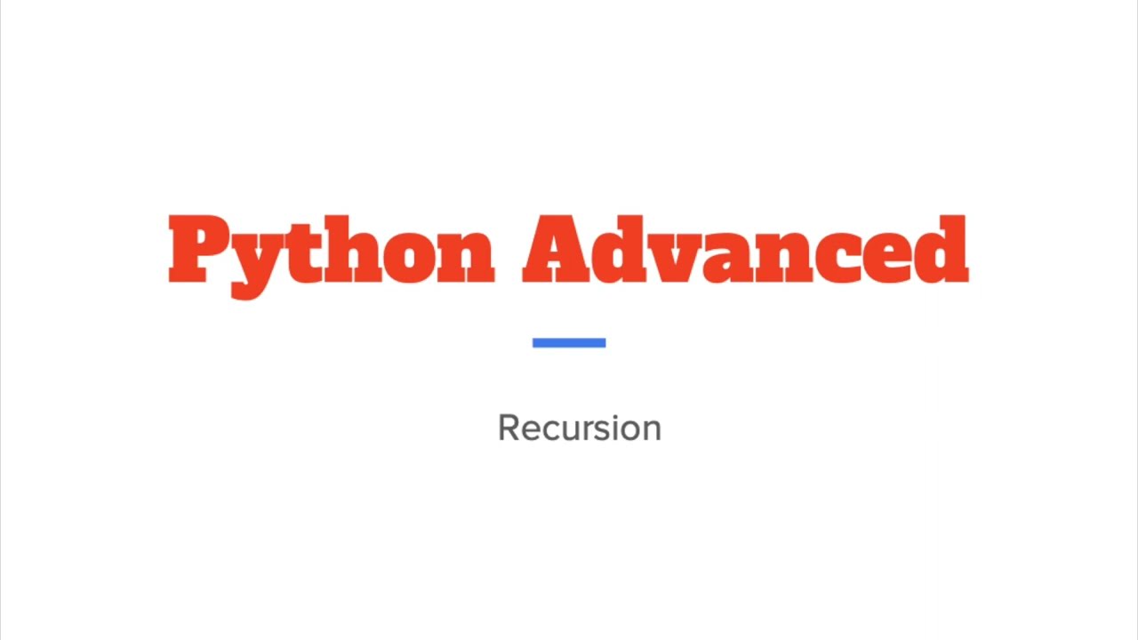Python Advanced 4 - Recursion