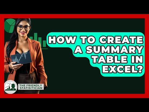 How To Create A Summary Table In Excel? - The Friendly Statistician
