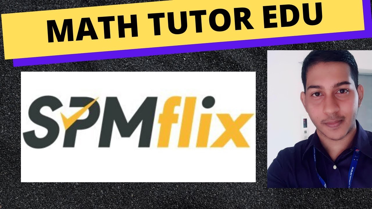 SPMflix | Math Tutor Edu | Arvind