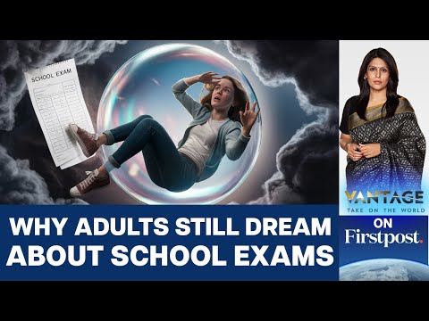Haunted by Dreams About Exams? Here’s What Science Says. | Vantage with Palki Sharma