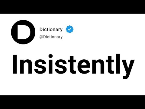 Insistently Meaning In English