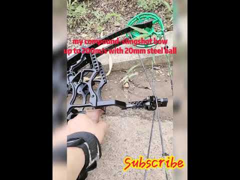 my compound-slingshot bow, up to 200m/s with 20mm steel ball
