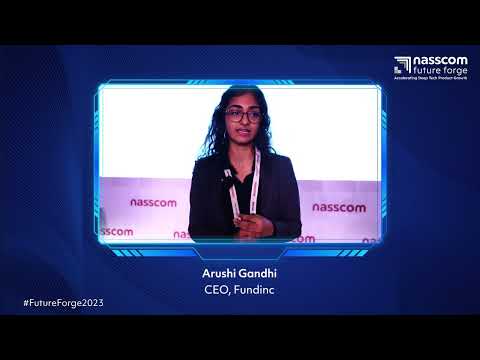 Nasscom Future Forge 2023 | Arushi Gandhi | LCEO, Fundinc