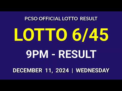 6/45 LOTTO RESULT TODAY 9PM DRAW December 11, 2024 Wednesday PCSO MEGA LOTTO 6/45 Draw Tonight