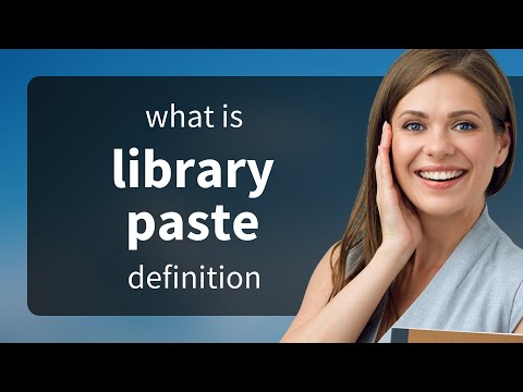 Library paste — meaning of LIBRARY PASTE