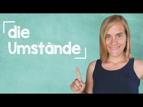 German Lesson (30) - I'm not leaving under ANY circumstances! - die Umstände - B2