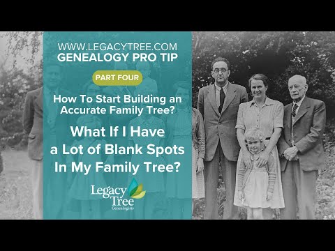 How To Build An Accurate Family Tree When You Have a Lot of Blank Spots
