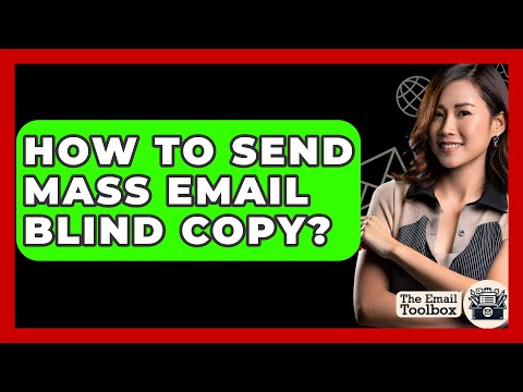 How To Send Mass Email Blind Copy? - TheEmailToolbox.com