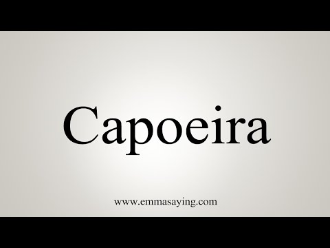 How To Say Capoeira