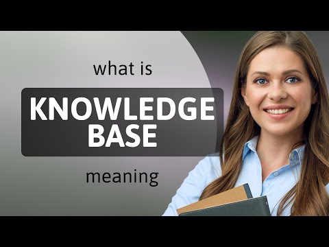 Knowledge base — definition of KNOWLEDGE BASE