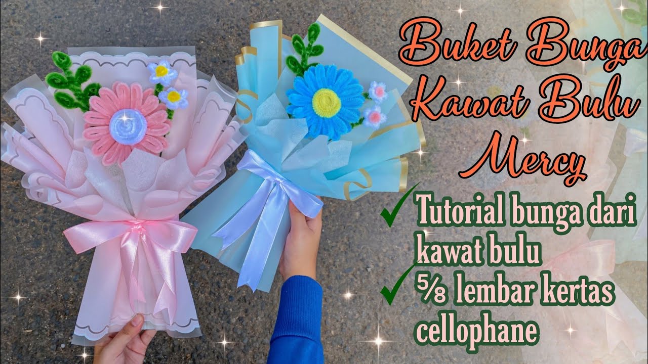 BUKET BUNGA DARI KAWAT BULU MERCY WRAPPING ⅝ LEMBAR KERTAS CELLOPHANE || PIPE CLEANER FLOWER BOUQUET