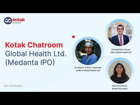 Exclusive Conversation About Global Health Ltd. (Medanta IPO) | Kotak Chatroom