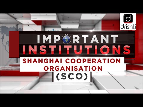 Important Institutions - Shanghai Cooperation Organisation (SCO)