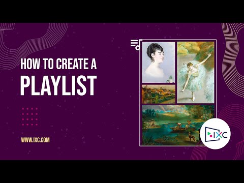 Tutorial Video2: A step-by-step Instructions on how to create a playlist