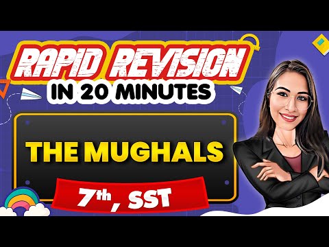 The Mughals - Rapid Revision in 20 Minutes🔥|| Social Studies, Class 7th 📚