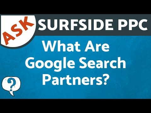 What Are Google Search Partners? What is The Google Search Network? - Ask Surfside PPC