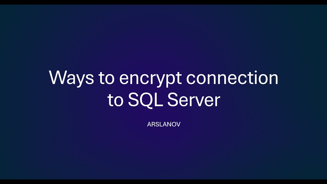 2. Ways to encrypt connection to SQL Server