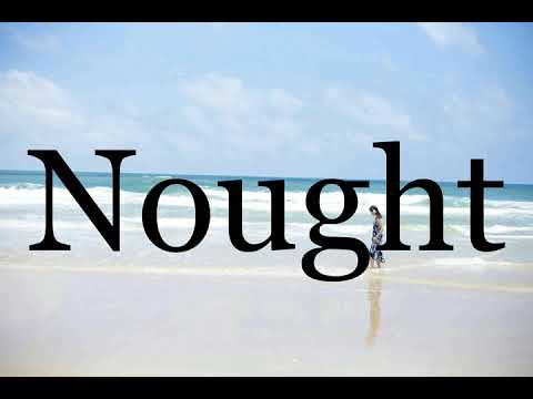 How To Pronounce Nought🌈🌈🌈🌈🌈🌈Pronunciation Of Nought