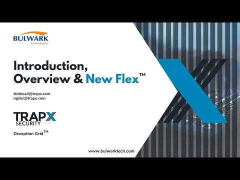 Deception Technology for WFH, TrapX Flex Introduction and overview (Bulwark Technologies)